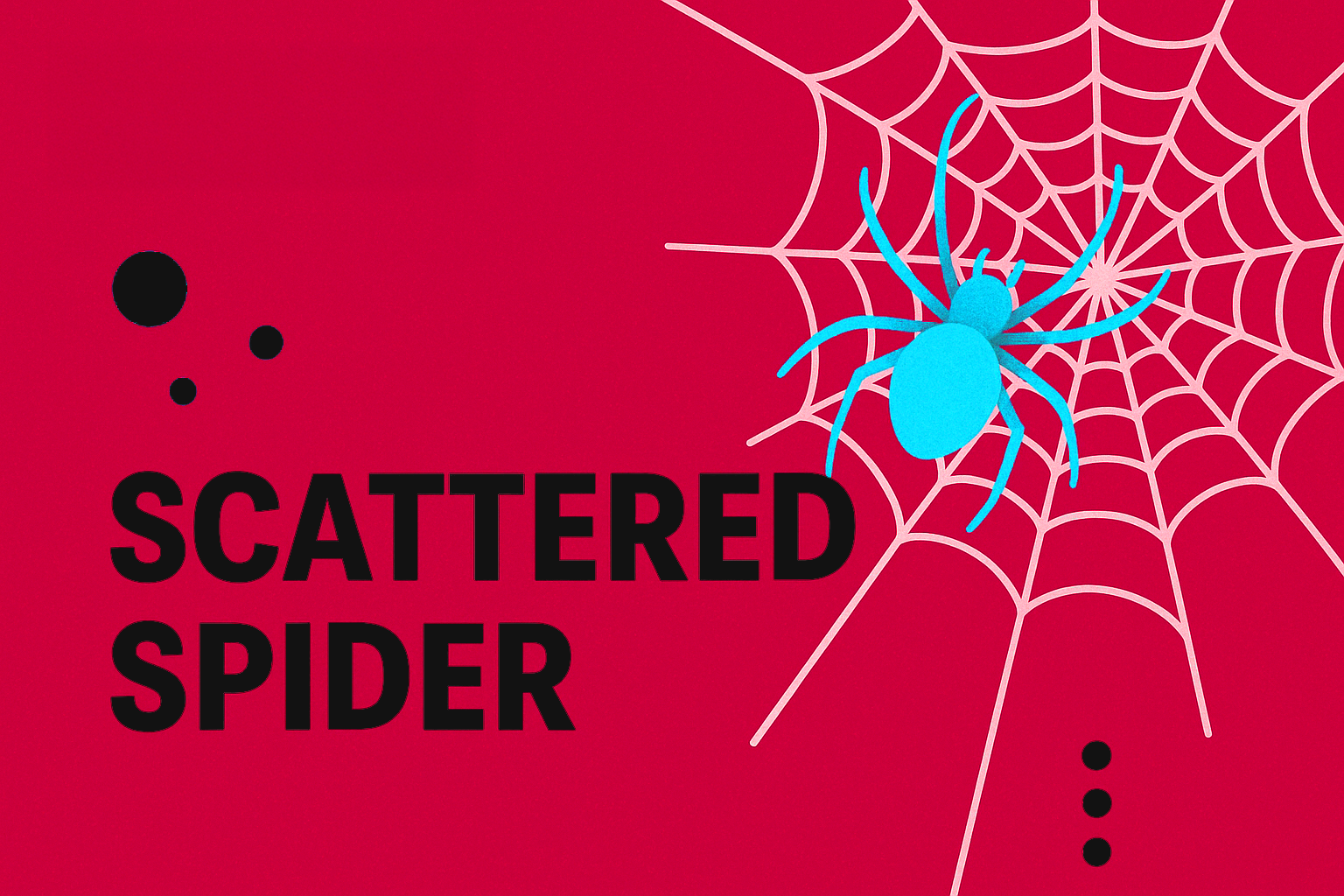 The Rise of Scattered Spider: What Every Organisation Needs to Know